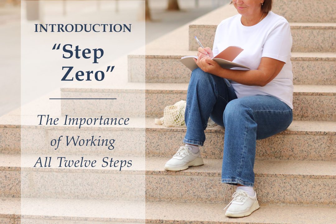 Introduction / “Step Zero”: “The Importance of Working All Twelve Steps ...